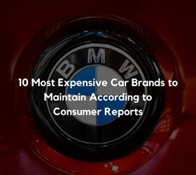 10 Most Expensive Car Brands to Maintain According to Consumer Reports ...